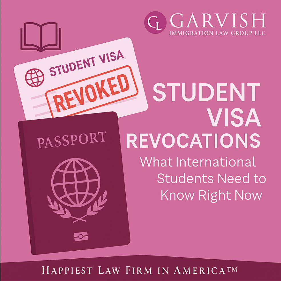 Student Visa Revocation Fiasco - Garvish Immigration Law Group