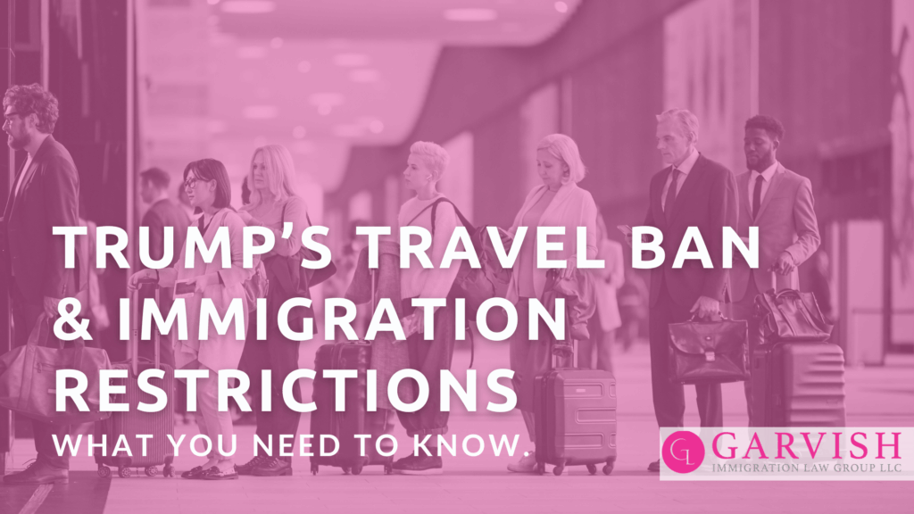 What You Need to Know About Trump’s Travel Ban & Immigration ...